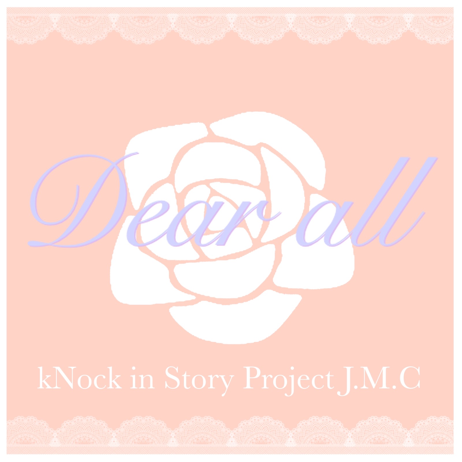 “Dear all”Release - kNock in Story Project J.M.C - Official